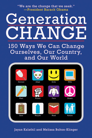 Generation Change: 150 Ways We Can Change Ourselves, Our Country, and ...