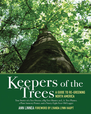 Keepers of the Trees: A Guide to Re-Greening North America by Ann ...