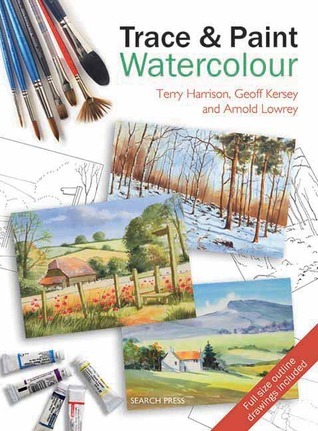 Trace & Paint Watercolour by Terry Harrison | Goodreads