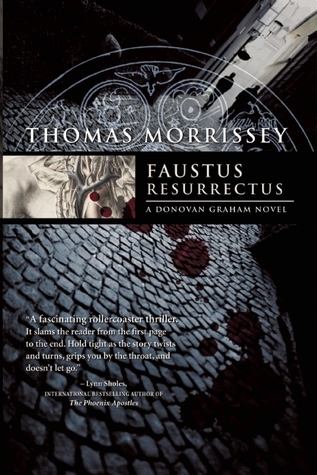 Faustus Resurrectus (Donovan Graham) by Thomas Morrissey | Goodreads