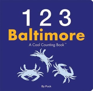 123 Baltimore (A Cool Counting Books) 123 Baltimore by LLC (COR) Duo ...