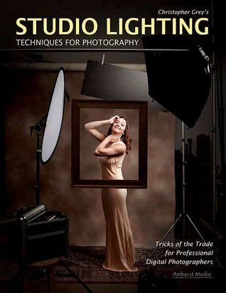 Christopher Grey's Studio Lighting Techniques for Photography by ...