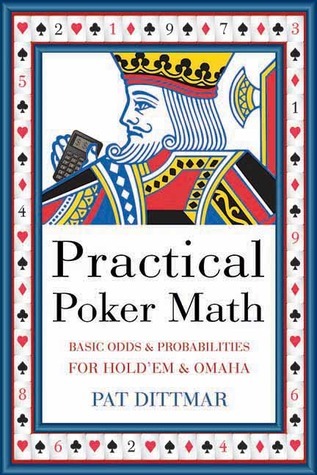Practical Poker Math: Basic Odds And Probabilities for Hold'Em and ...