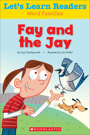 Let's Learn Readers: Fay and the Jay by Scholastic Inc. | Goodreads