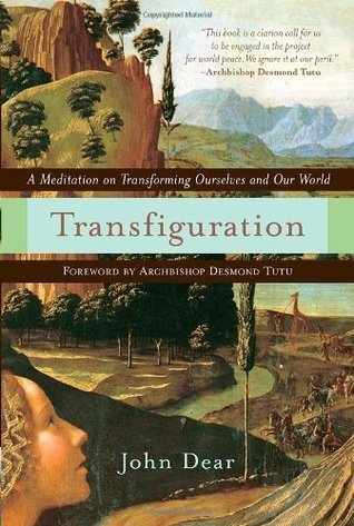 Transfiguration: A Meditation on Transforming Ourselves and Our World ...