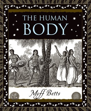 The Human Body: A Basic Guide to the Way You Fit Together by Moff Betts ...