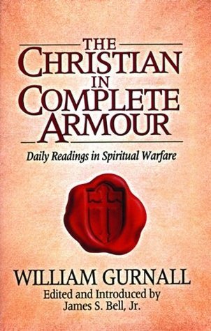 The Christian in Complete Armour: Daily Readings in Spiritual Warfare ...