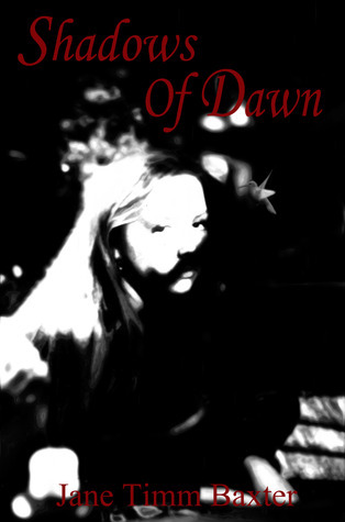 Shadows of Dawn by Jane Timm Baxter | Goodreads