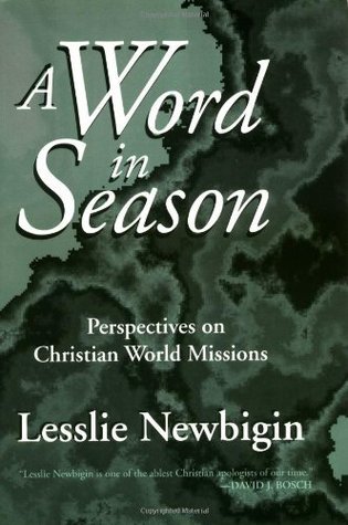 A Word in Season: Perspectives on Christian World Missions by Lesslie ...
