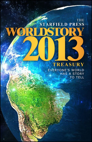 Worldstory 2013 by Starfield Press | Goodreads