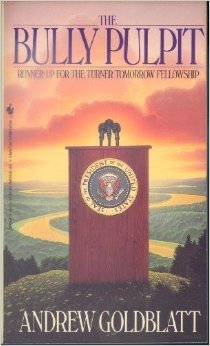 The Bully Pulpit by Andrew Goldblatt | Goodreads