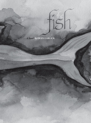 The Fish by Dean Garlick | Goodreads
