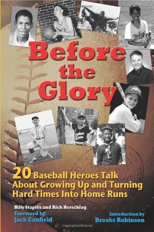 Before the Glory: 20 Baseball Heroes Talk about Growing Up and Turning ...