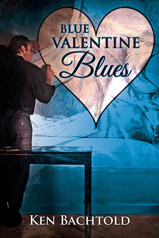 Blue Valentine Blues by Ken Bachtold | Goodreads