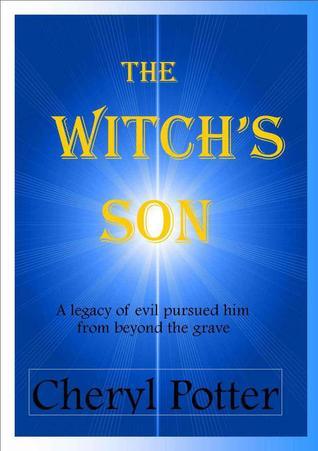 The Witch's Son (The Witch Trilogy) by Cheryl Potter | Goodreads