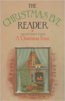 The Christmas Eve reader: A treasury of yuletide stories and poems for ...