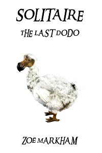 Solitaire: The Last Dodo by Zoe Markham | Goodreads
