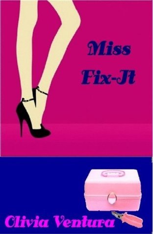 Miss Fix-It by Olivia Ventura | Goodreads