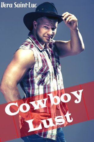 The Cowboy Lust Collection by Vera Saint-Luc | Goodreads