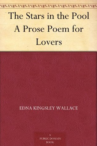 The Stars in the Pool A Prose Poem for Lovers by Edna Kingsley Wallace ...