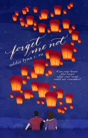 Forget Me Not by Addie Lynn C. Co | Goodreads