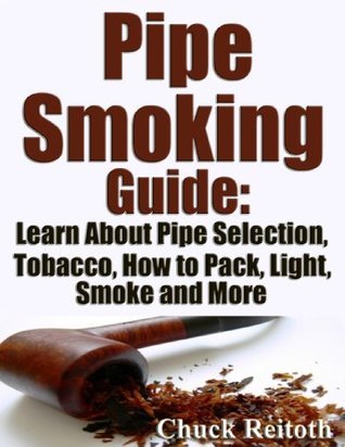 Pipe Smoking Guide: Learn About Pipe Selection, Tobacco, How to Pack ...