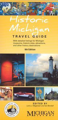 Historic Michigan Travel Guide by Larry J. Wagenaar | Goodreads