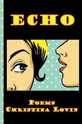 Echo: Poems by Christina Lovin | Goodreads