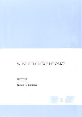 What is the New Rhetoric? by Susan E. Thomas | Goodreads