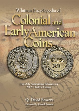 Whitman Encyclopedia of Colonial and Early American Coins by Q. David ...