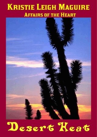 Desert Heat (Affairs of the Heart Book 1) by Kristie Leigh Maguire ...