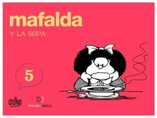 MAFALDA Y LA SOPA (Spanish Edition) by Quino | Goodreads