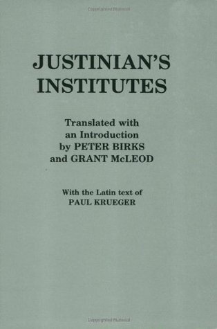 Justinian's "Institutes" by Justinian I | Goodreads