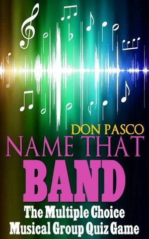 Name That Band - The Multiple Choice Music Quiz Game by Don Pasco ...