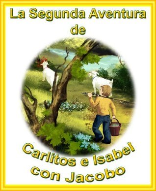 La Segunda Aventura De Carlitos E Isabel Con Jacobo (Las Mágicas ...