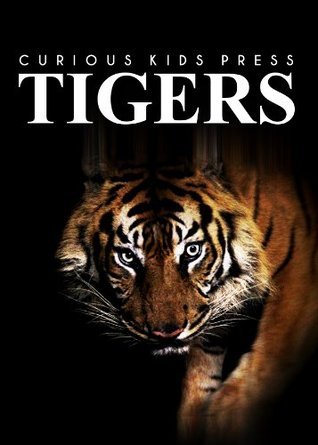 Tigers - Learn about Tigers with amazing photos by Curious Kids Press ...
