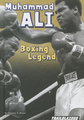 Muhammad Ali Boxing Legend by Gregory N. Peters | Goodreads
