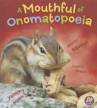 A Mouthful of Onomatopoeia (Words I Know) by Bette Blaisdell | Goodreads