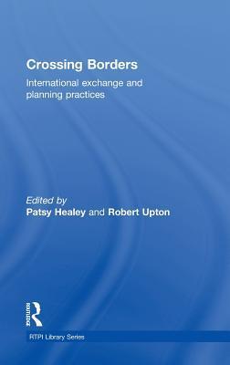 Crossing Borders: International Exchange and Planning Practices by ...