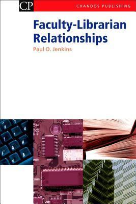 Faculty-Librarian Relationships by Paul O. Jenkins | Goodreads