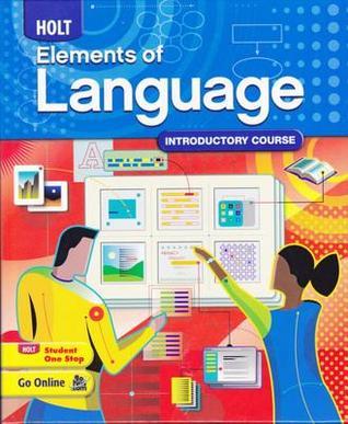 Holt Elements of Language: Introductory Course, Grade 6 by John E ...