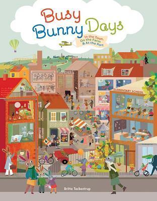 Busy Bunny Days: In the Town, On the Farm & At the Port by Britta ...