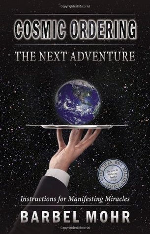 Cosmic Ordering: The Next Adventure by Barbel Mohr | Goodreads
