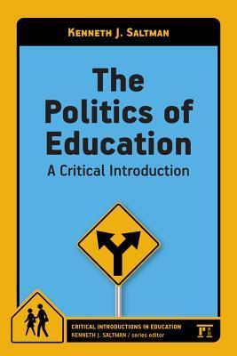 The Politics of Education: A Critical Introduction by Kenneth J ...