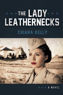 The Lady Leathernecks by Chiara Kelly | Goodreads