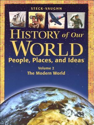 History of Our World: Student Book, Volume 2 The Modern World by Steck ...