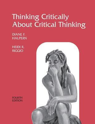 Thinking Critically About Critical Thinking: A Workbook to Accompany ...