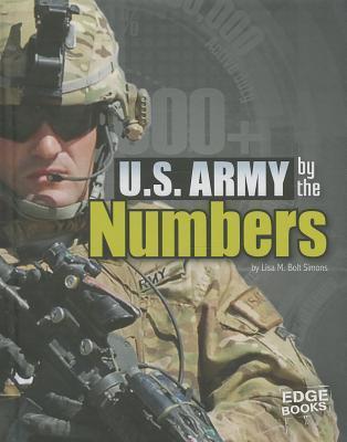 U.S. Army by the Numbers (Military by the Numbers) by Lisa M. Simons ...