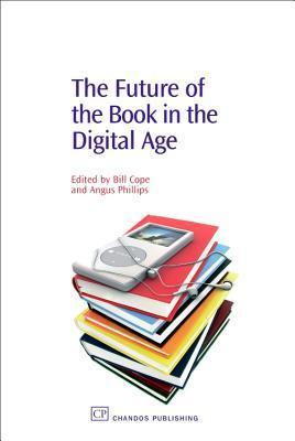 The Future of the Book in the Digital Age by Bill Cope | Goodreads
