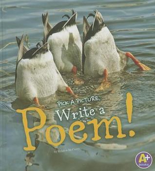 Pick a Picture, Write a Poem! (Little Scribe) by Kristen McCurry ...